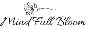 - Mind Full Bloom